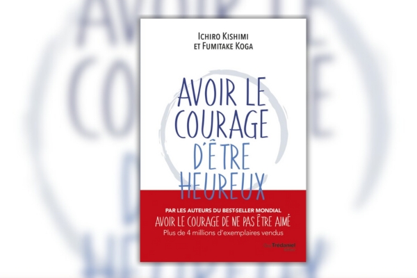 Avoir le courage d'être heureux Résumé et avis - Ichiro Kishimi et ...